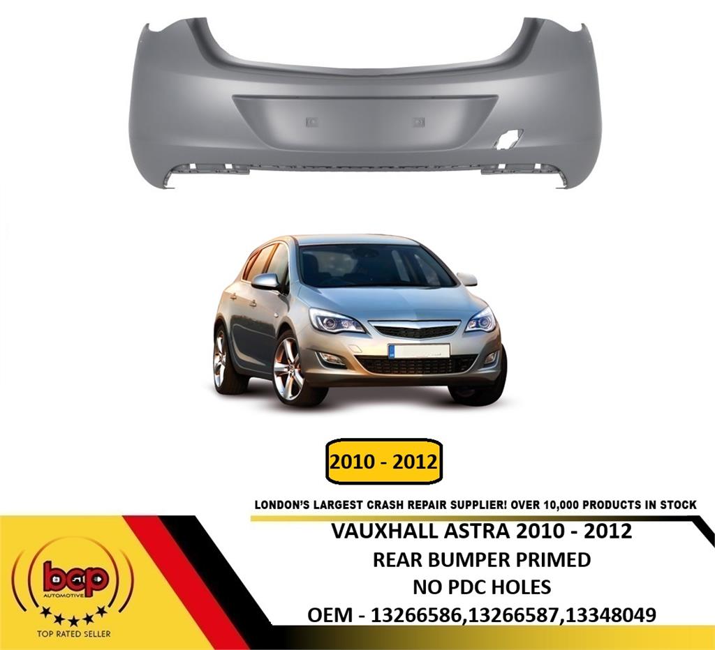 VAUXHALL ASTRA J 5 DOOR 2009 - 2012 REAR BUMPER PRIMED NO PARKING SENS ...